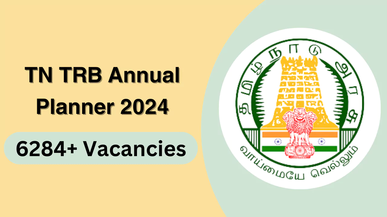 TN TRB Annual Planner 2024 Out, 6284+ Vacancies