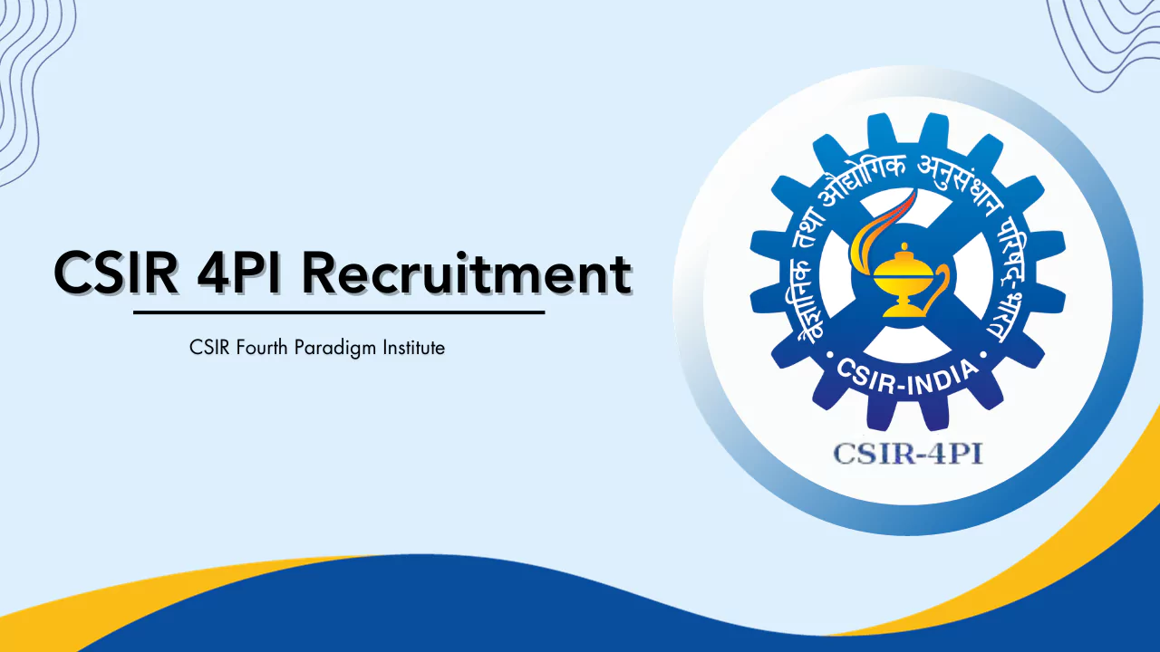 CSIR 4PI Recruitment 2025: Project Staff