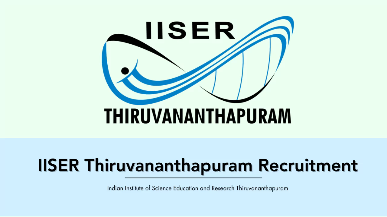 IISER Thiruvananthapuram Recruitment 2025: Non-Teaching Posts