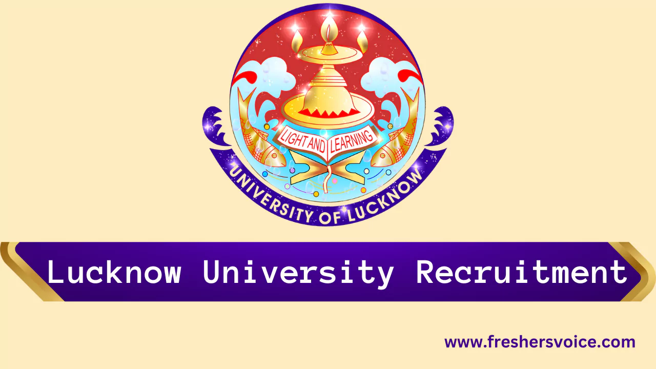 Lucknow University Recruitment 2024 for Project Fellow