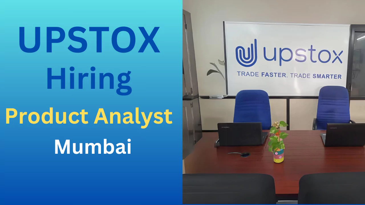 Upstox Recruitment 2024: Hiring Product Analyst in Mumbai