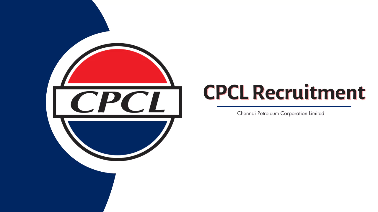 CPCL Recruitment 2025 - Engineer/Assistant Officer