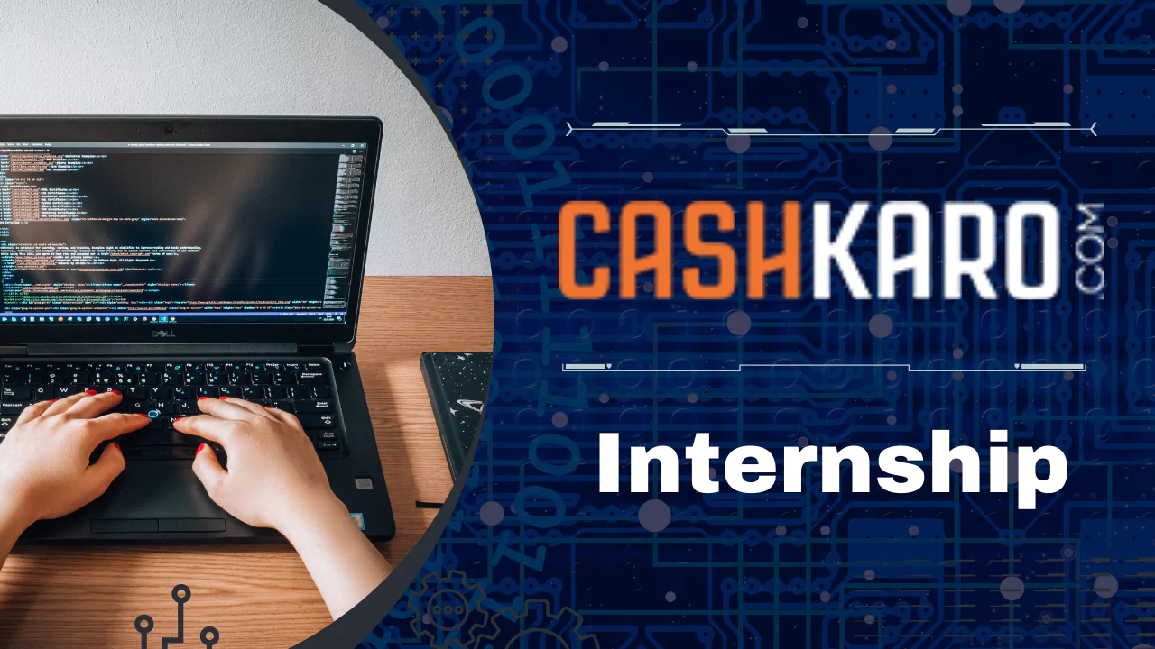 Cashkaro Internship 2024: Apply for Python Intern