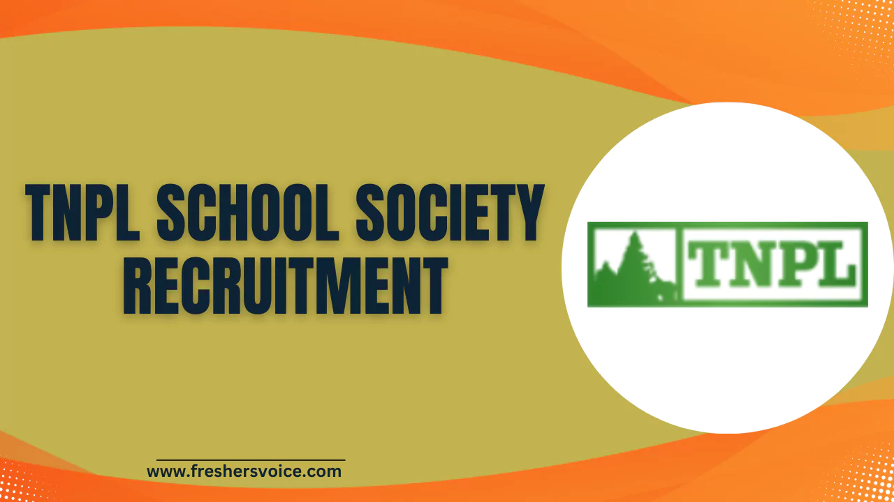 TNPL School Society Recruitment 2024: Apply Now for Teachers Posts