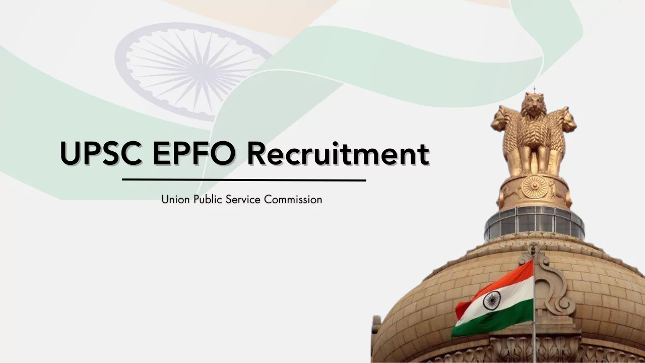 UPSC EPFO Recruitment 2025: Enforcement Officer/Accounts Officer ...