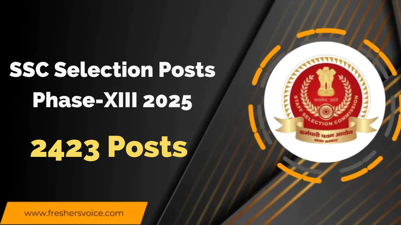 SSC Selection Posts Phase-XIII 2025: 2423 Posts, Apply Now!