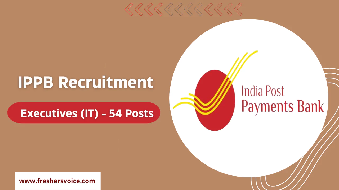 IPPB Recruitment 2024 - 54 Executives(IT), Apply Now!