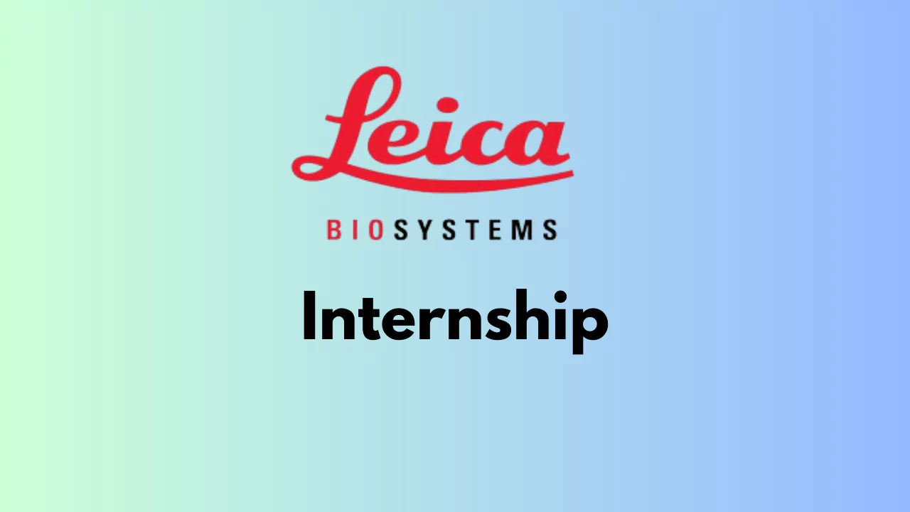 Leica Biosystems Internship 2024: Hiring Intern, Apply Now!!!