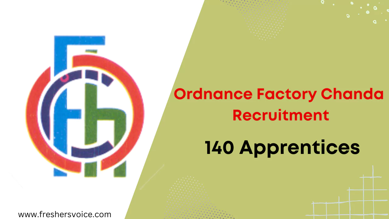 Ordnance Factory Chanda Recruitment 2024: Graduate/Technician Apprentice