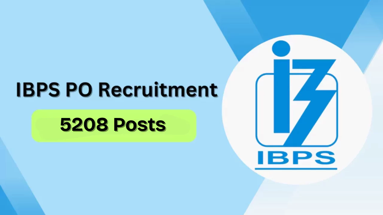 IBPS PO Recruitment 2025 - Notification Out | 5208 Vacancies | Apply Now